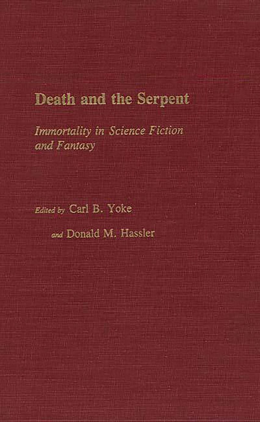 Death and the Serpent: Immortality in Science Fiction and Fantasy ...