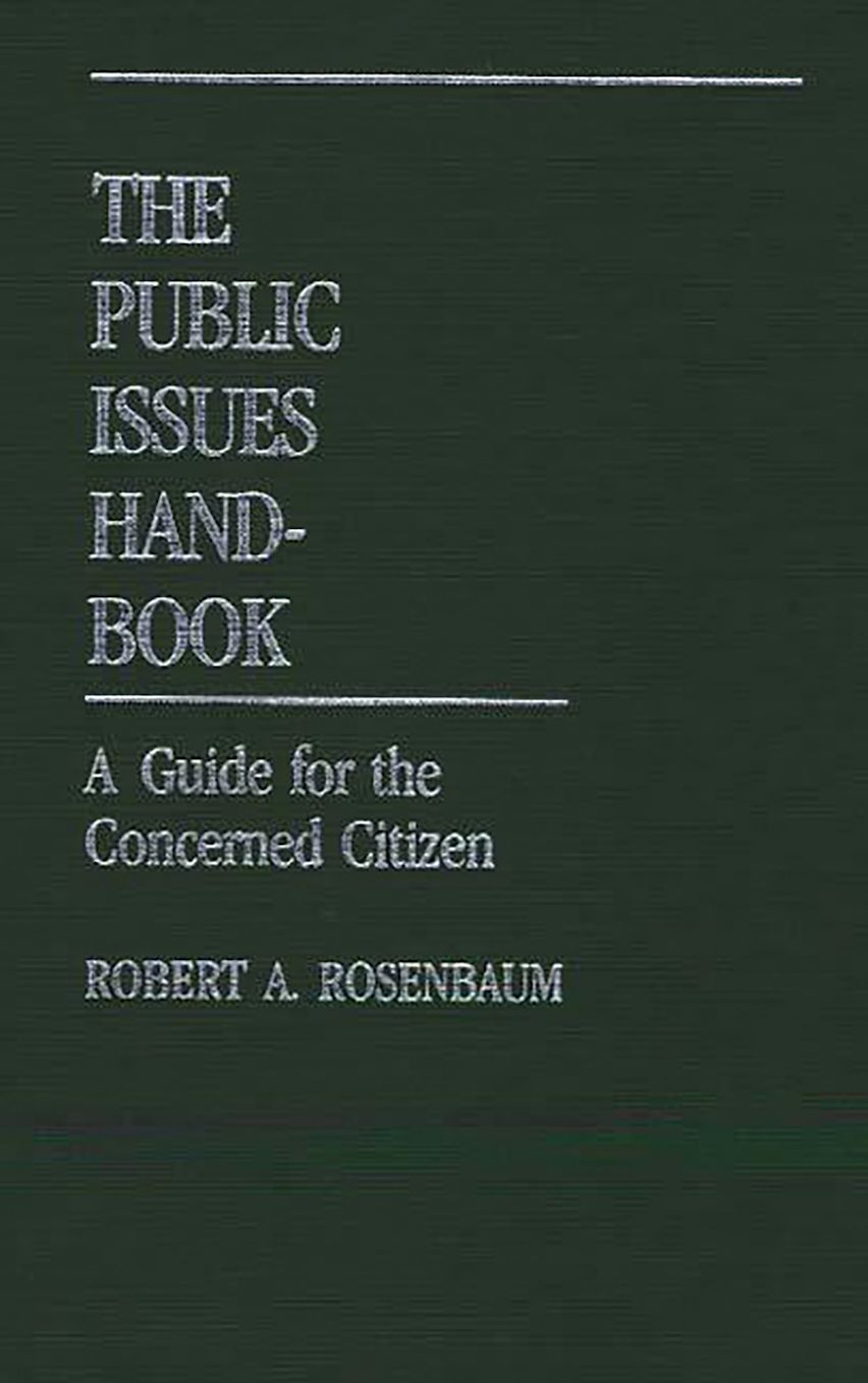 The Public Issues Handbook: A Guide for the Concerned Citizen: Robert A ...