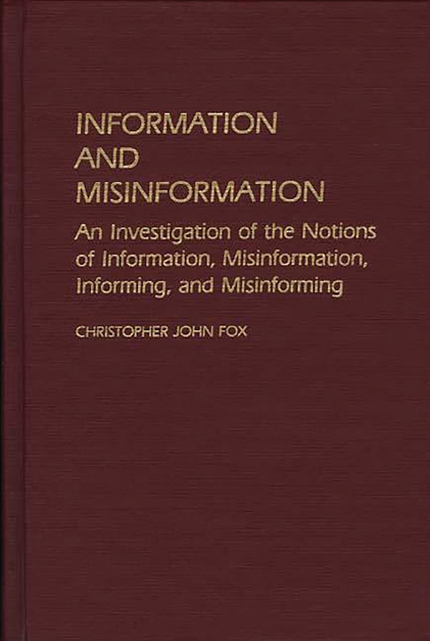 Information and Misinformation: An Investigation of the Notions of ...