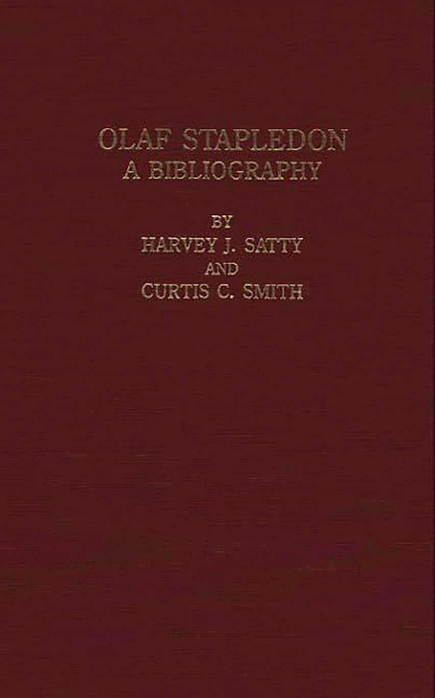 Olaf Stapledon: A Bibliography: Bibliographies and Indexes in World ...