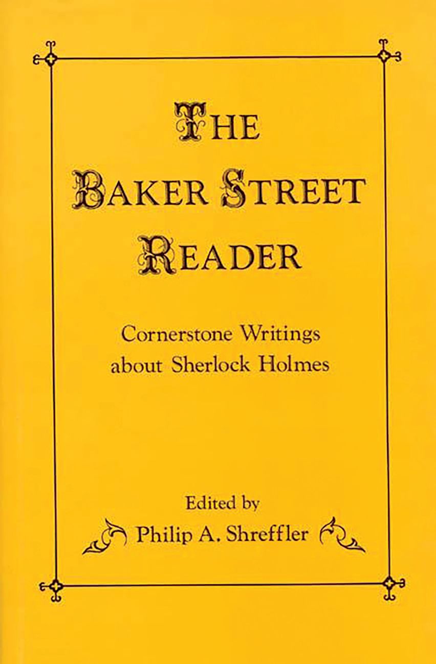 The Baker Street Reader: Cornerstone Writings About Sherlock Holmes ...