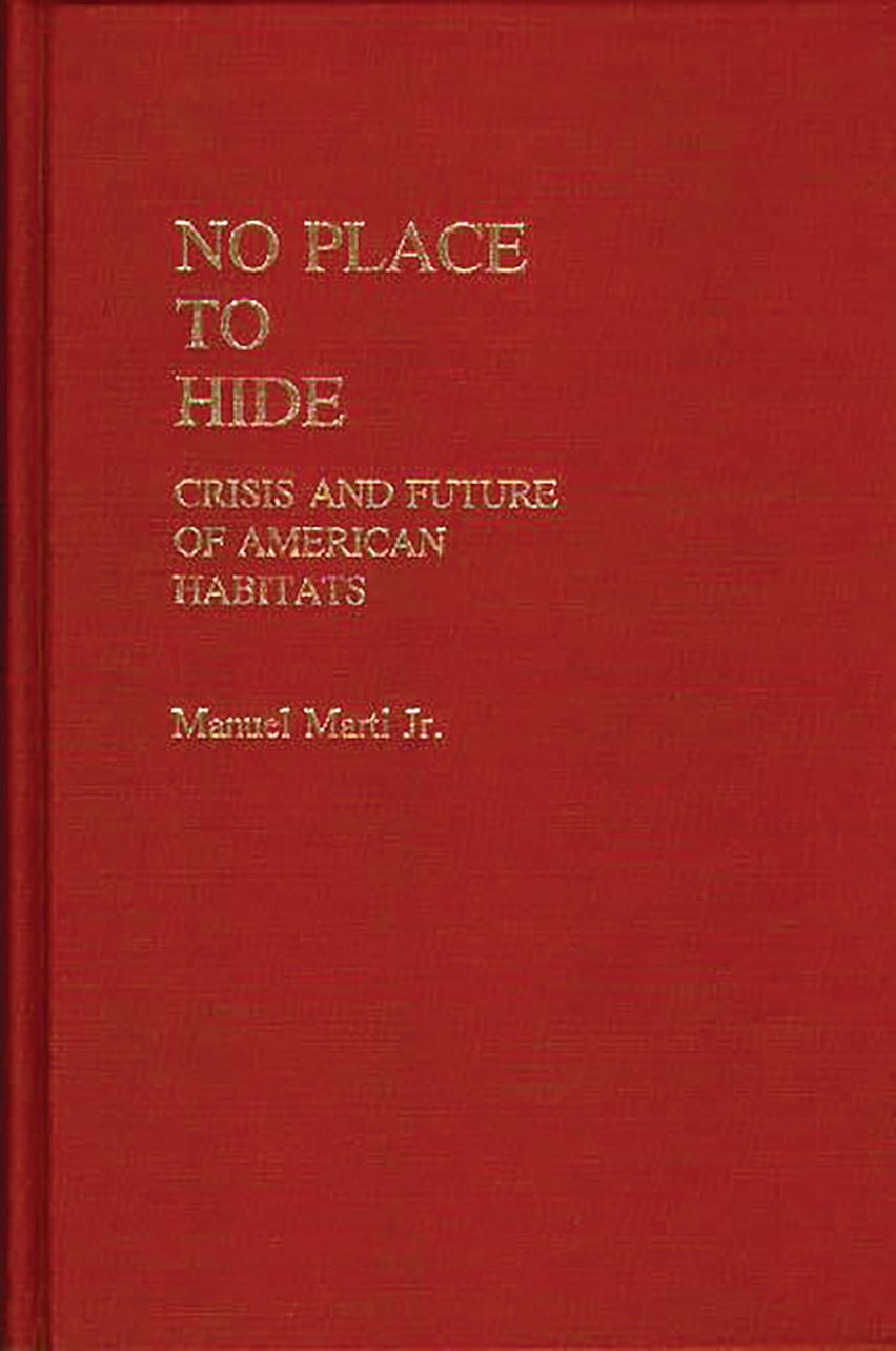 No Place to Hide: Crisis and Future of American Habitats: Controversies ...