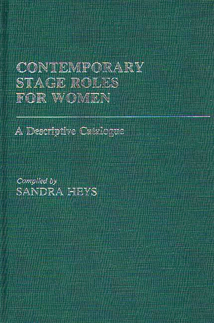 Contemporary Stage Roles for Women: A Descriptive Catalogue: Sandra ...