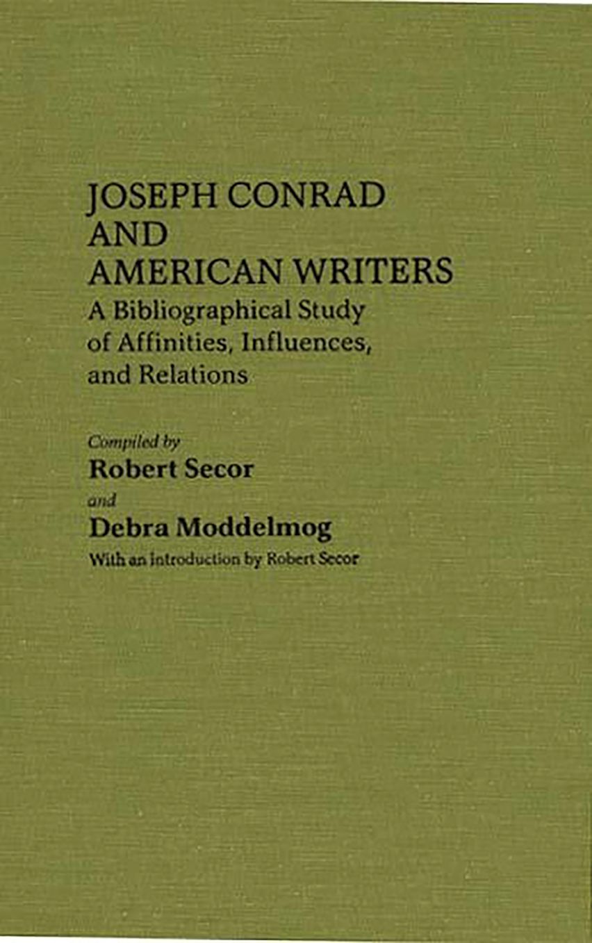 Joseph Conrad and American Writers: A Bibliographical Study of ...