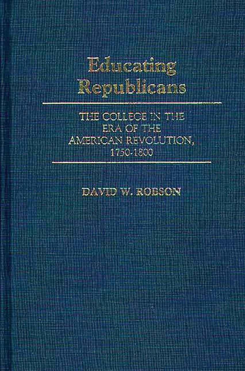 Educating Republicans: The College in the Era of the American ...