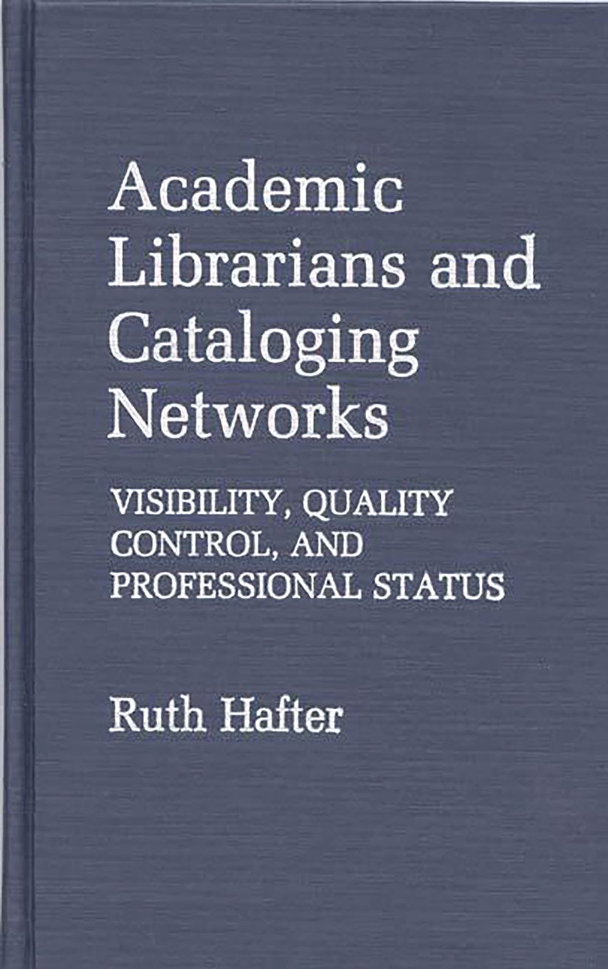Academic Librarians and Cataloging Networks: Visibility, Quality ...