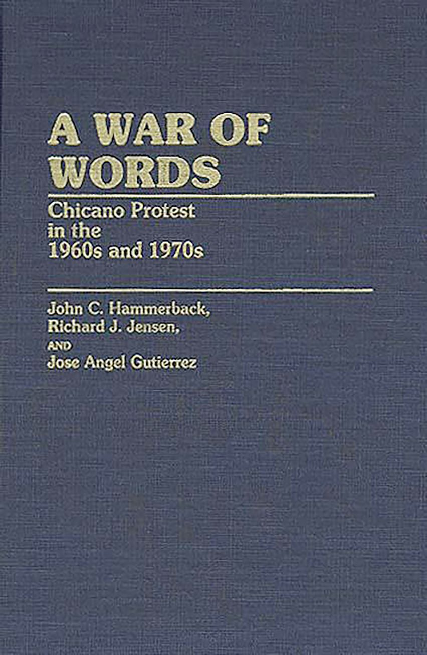 A War of Words: Chicano Protest in the 1960s and 1970s: Contributions ...