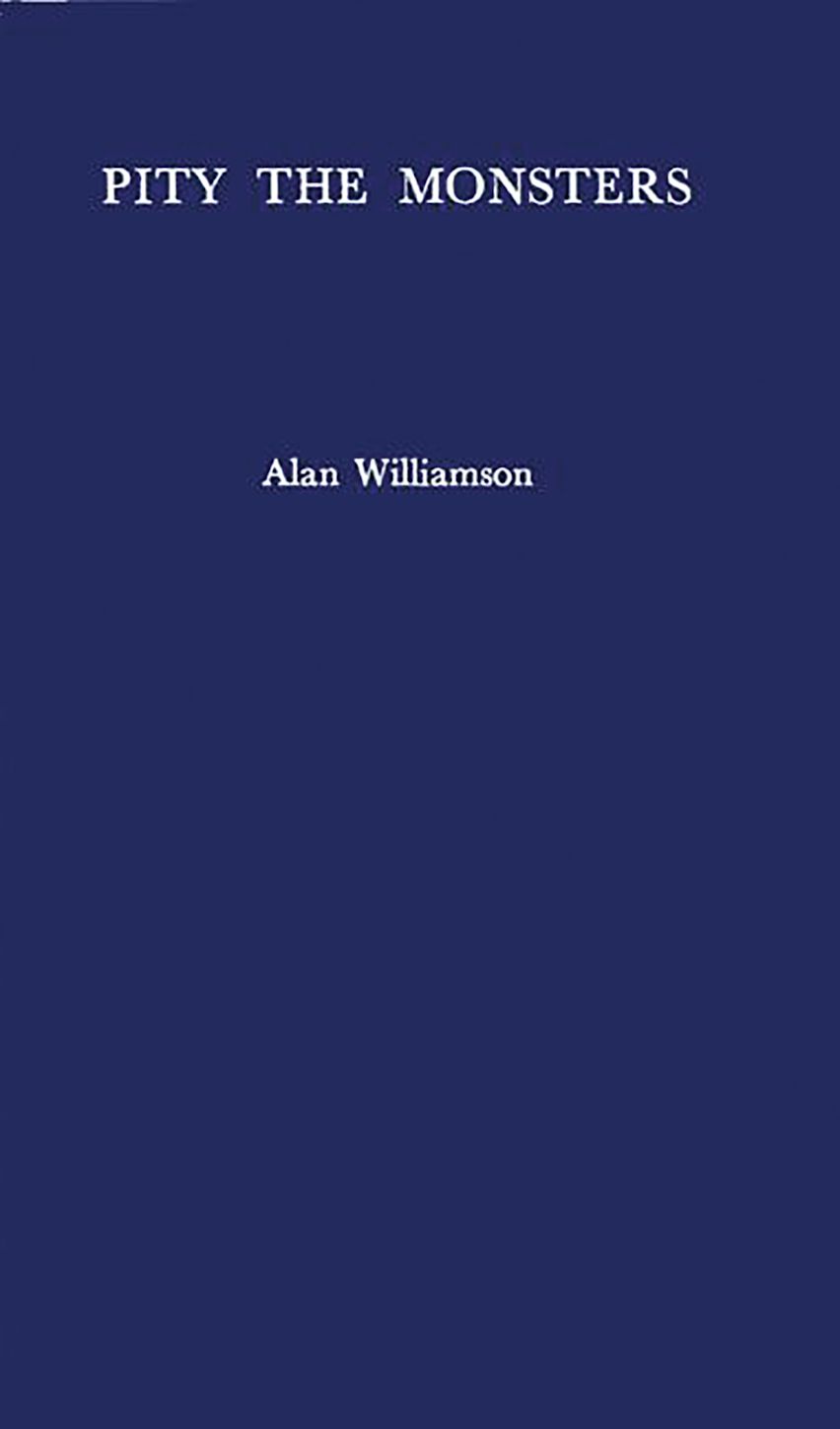 Pity the Monsters: The Political Vision of Robert Lowell: Praeger ...