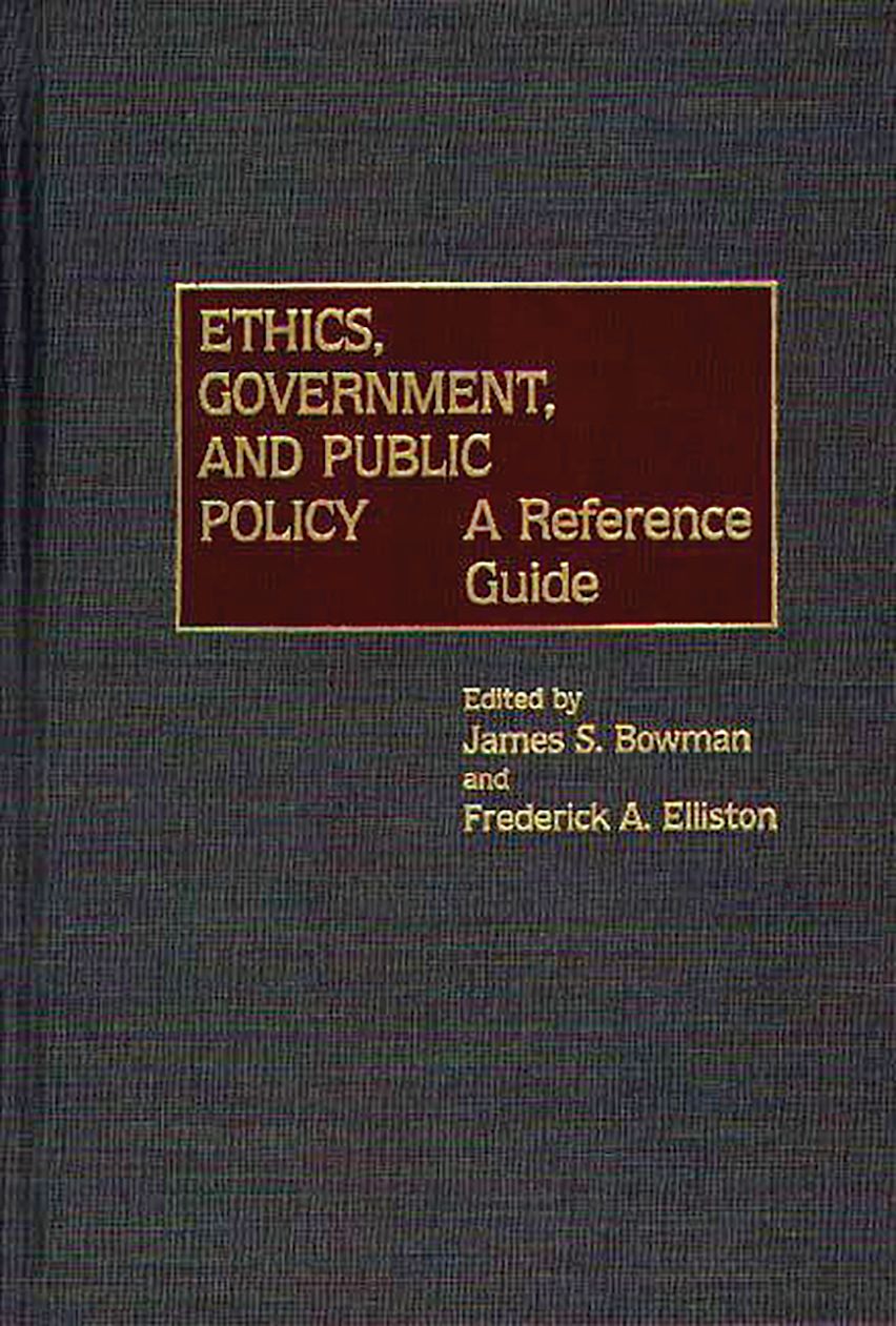 Ethics, Government, and Public Policy: A Reference Guide: James S ...