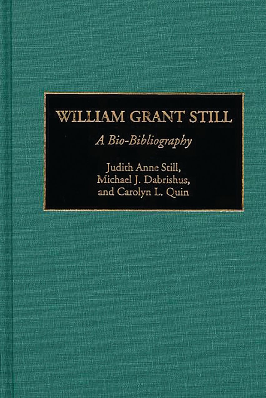 William Grant Still: A Bio-Bibliography: Bio-Bibliographies in Music ...