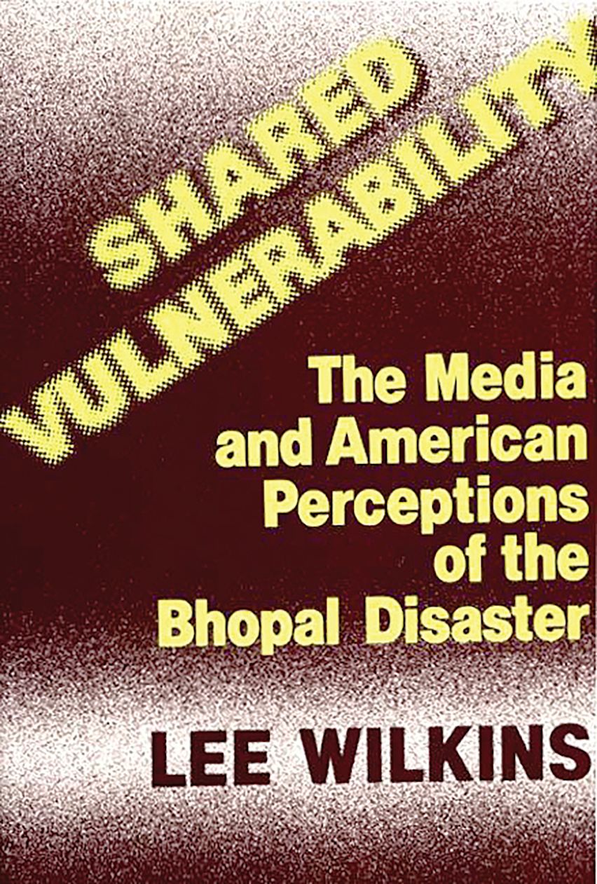 Shared Vulnerability: The Media and American Perceptions of the Bhopal ...