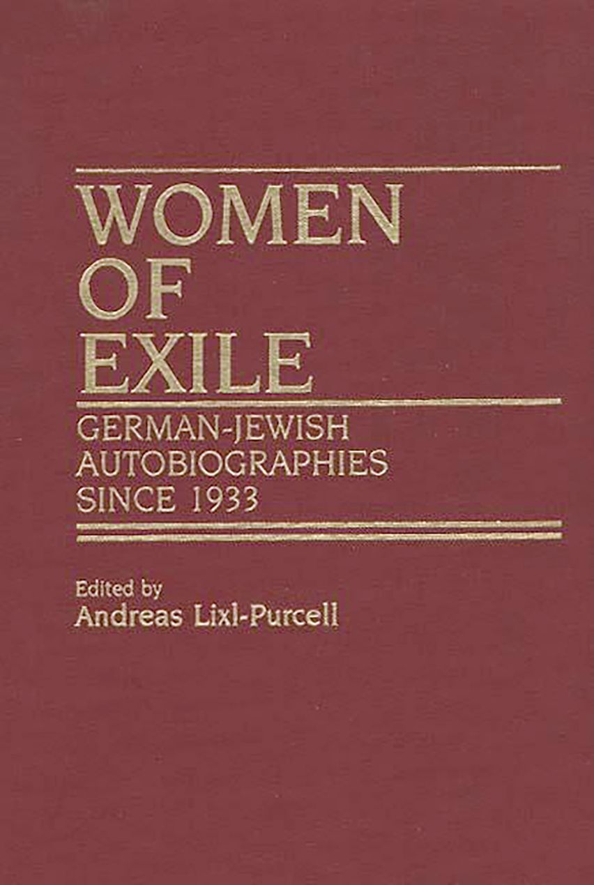 Women of Exile: German-Jewish Autobiographies Since 1933: Contributions ...