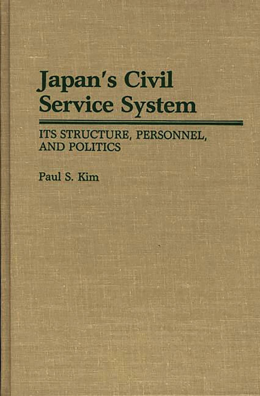Japan's Civil Service System: Its Structure, Personnel, and Politics ...
