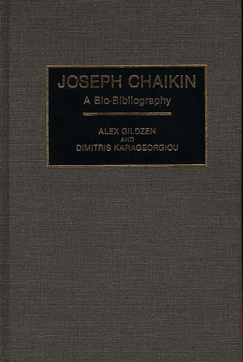 Joseph Chaikin: A Bio-Bibliography: Bio-Bibliographies in the ...