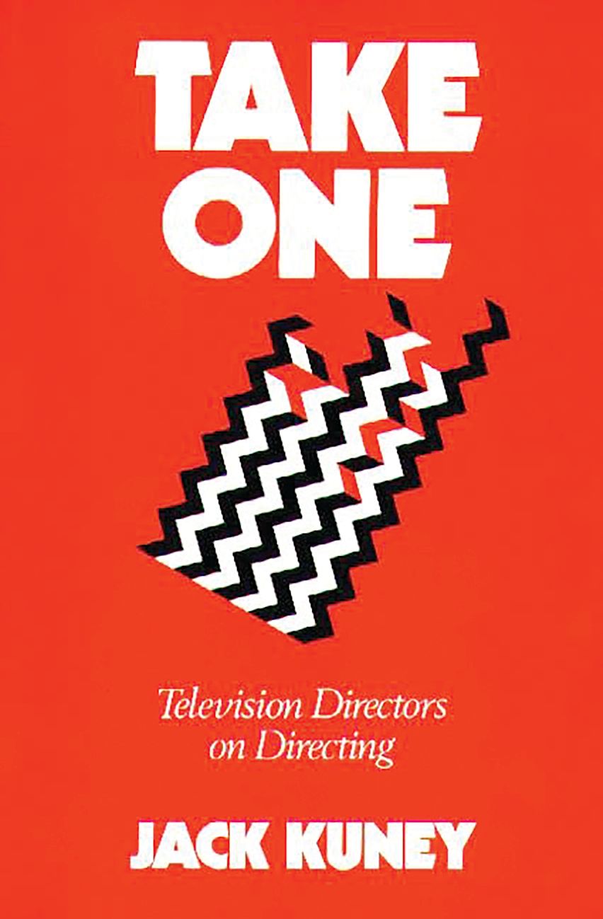 Take One: Television Directors on Directing: Contributions to the Study ...