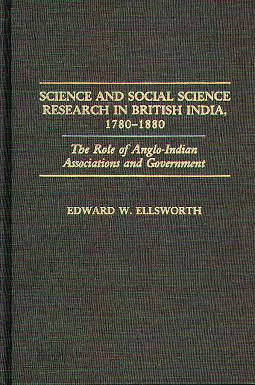 Science and Social Science Research in British India, 1780-1880: The ...