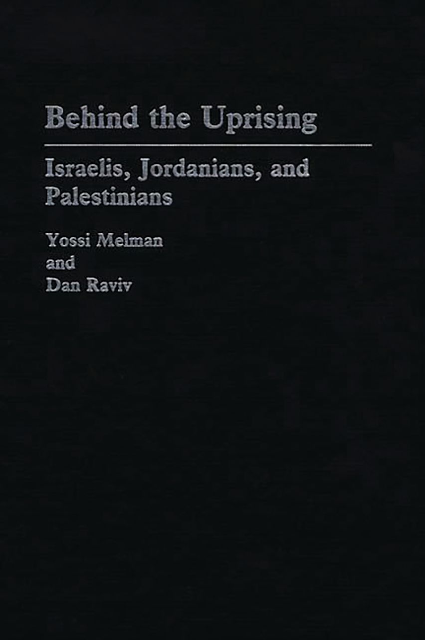 Behind the Uprising: Israelis, Jordanians, and Palestinians ...
