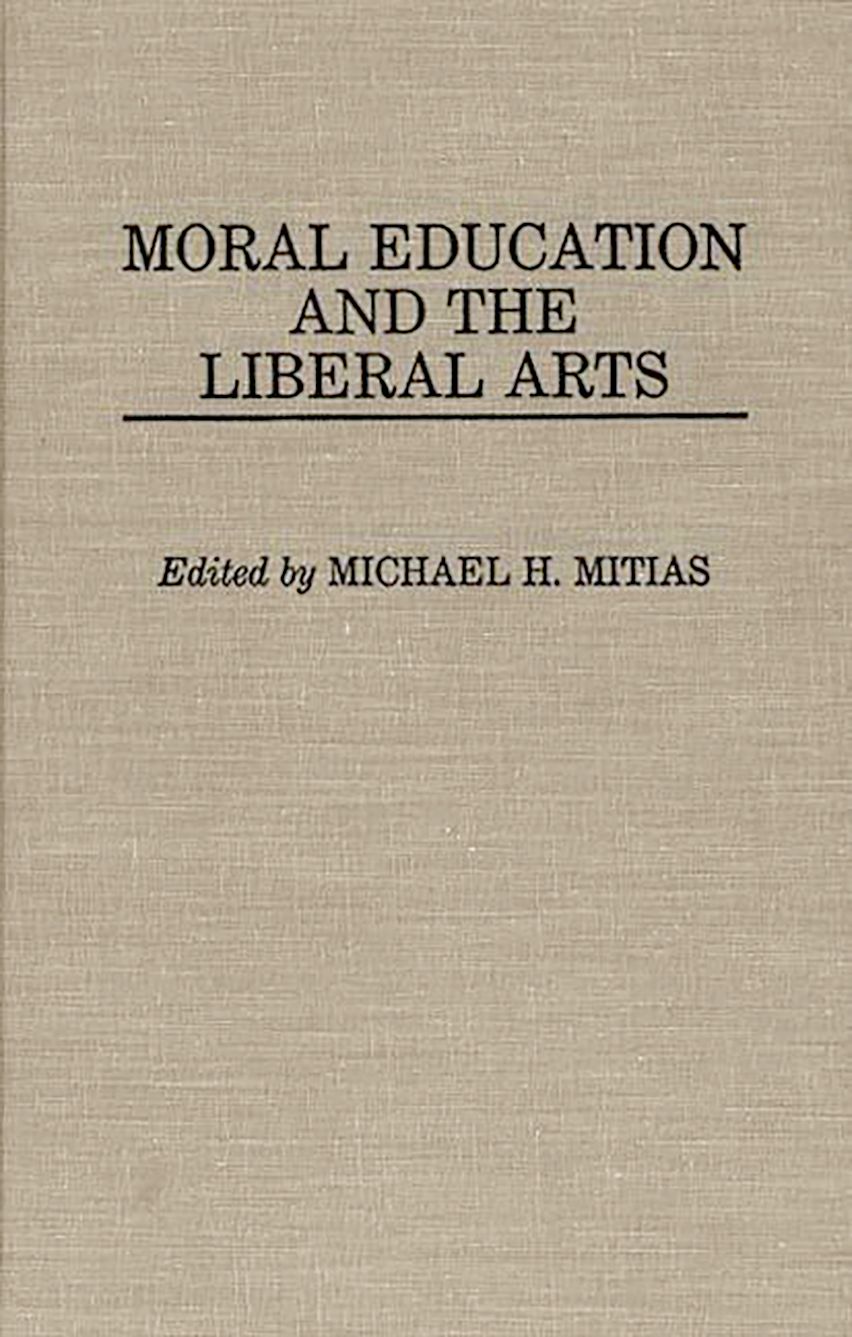 Moral Education and the Liberal Arts: : Contributions to the Study of ...