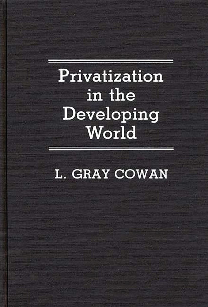 Privatization in the Developing World: : Contributions in Economics and ...