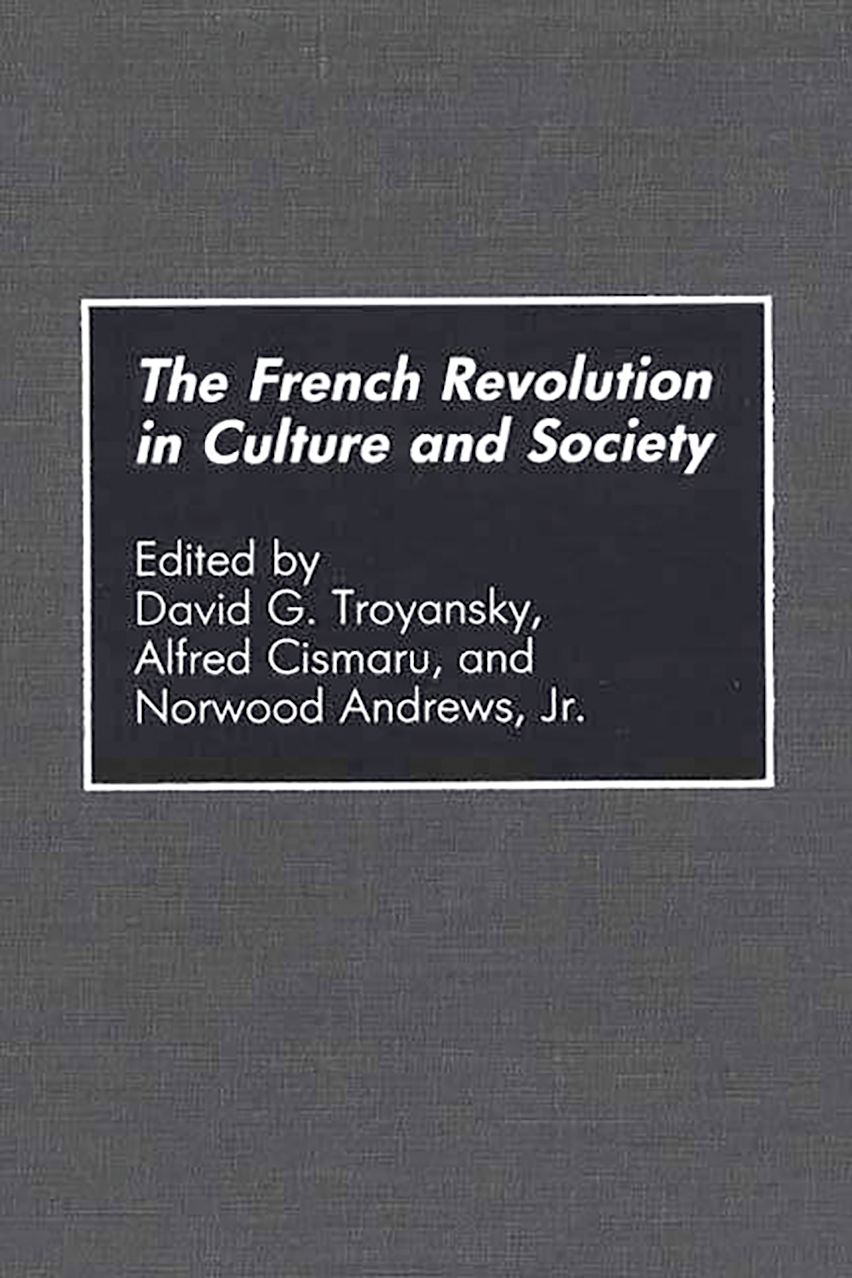 The French Revolution in Culture and Society: : Contributions to the ...