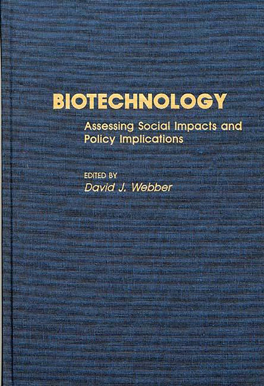 Biotechnology: Assessing Social Impacts and Policy Implications ...