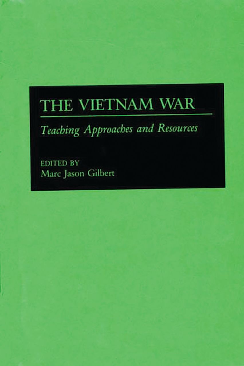 The Vietnam War: Teaching Approaches and Resources: Contributions in ...