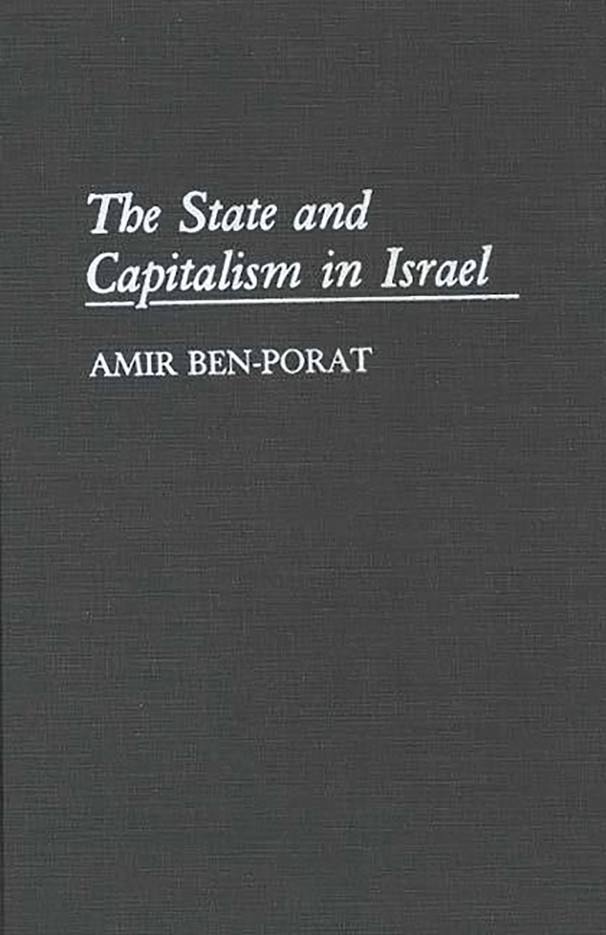 The State and Capitalism in Israel: : Contributions in Economics and ...