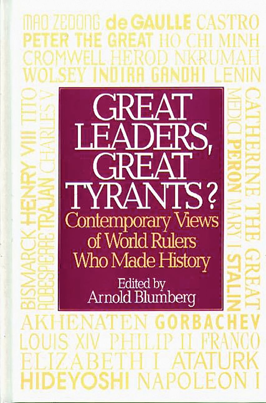 Great Leaders, Great Tyrants?: Contemporary Views of World Rulers Who ...