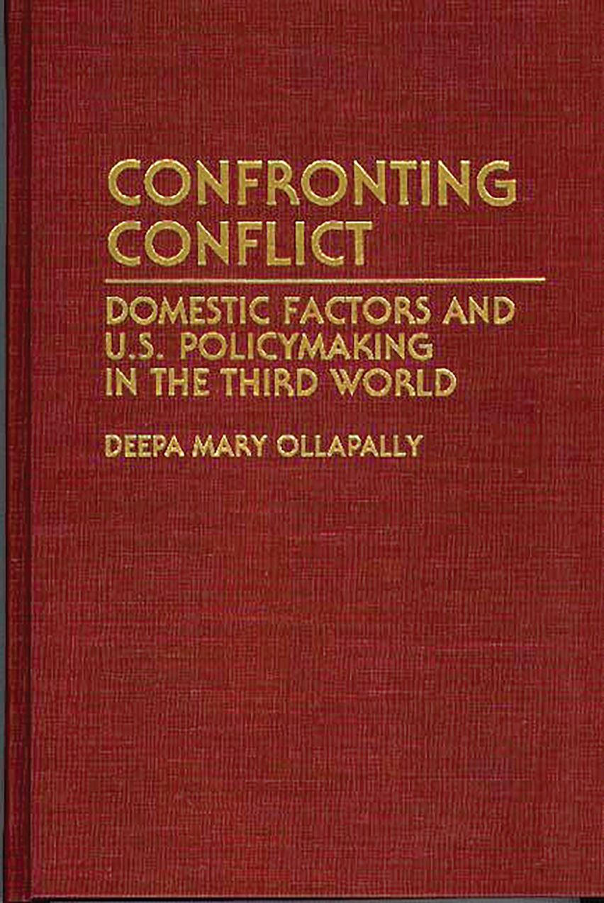 Confronting Conflict: Domestic Factors and U.S. Policymaking in the ...