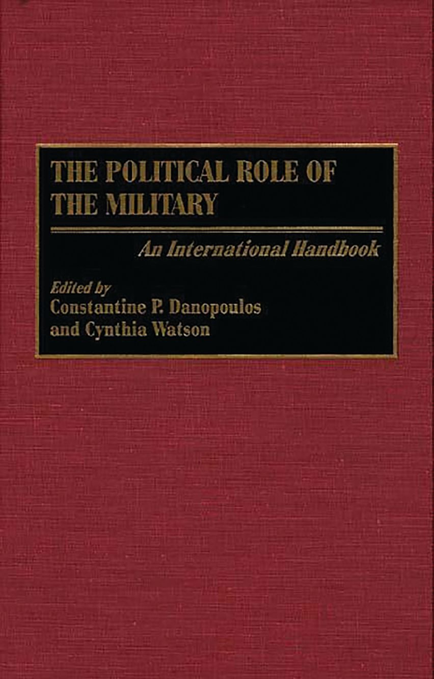 The Political Role of the Military: An International Handbook ...