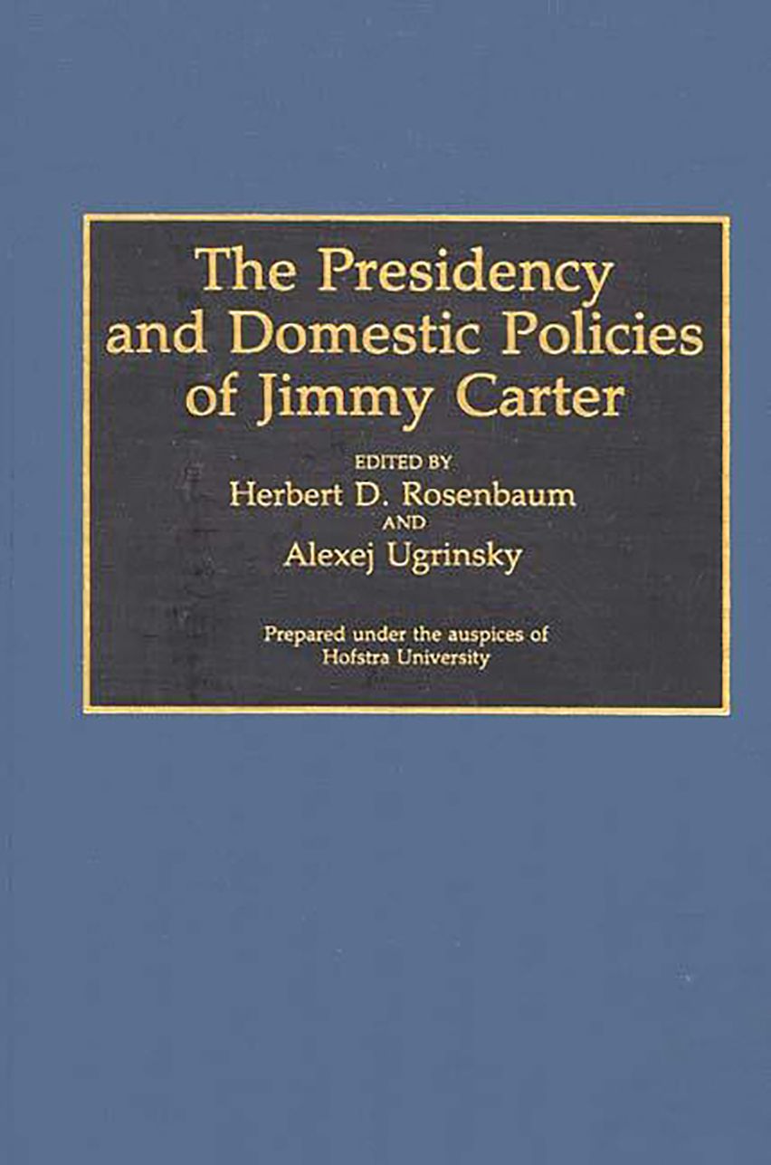 The Presidency and Domestic Policies of Jimmy Carter: : Contributions ...