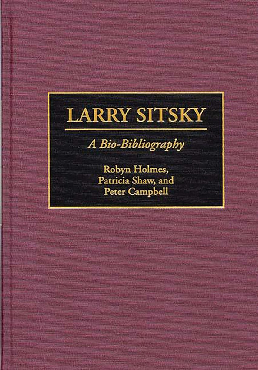 Larry Sitsky: A Bio-Bibliography: Bio-Bibliographies in Music Peter ...