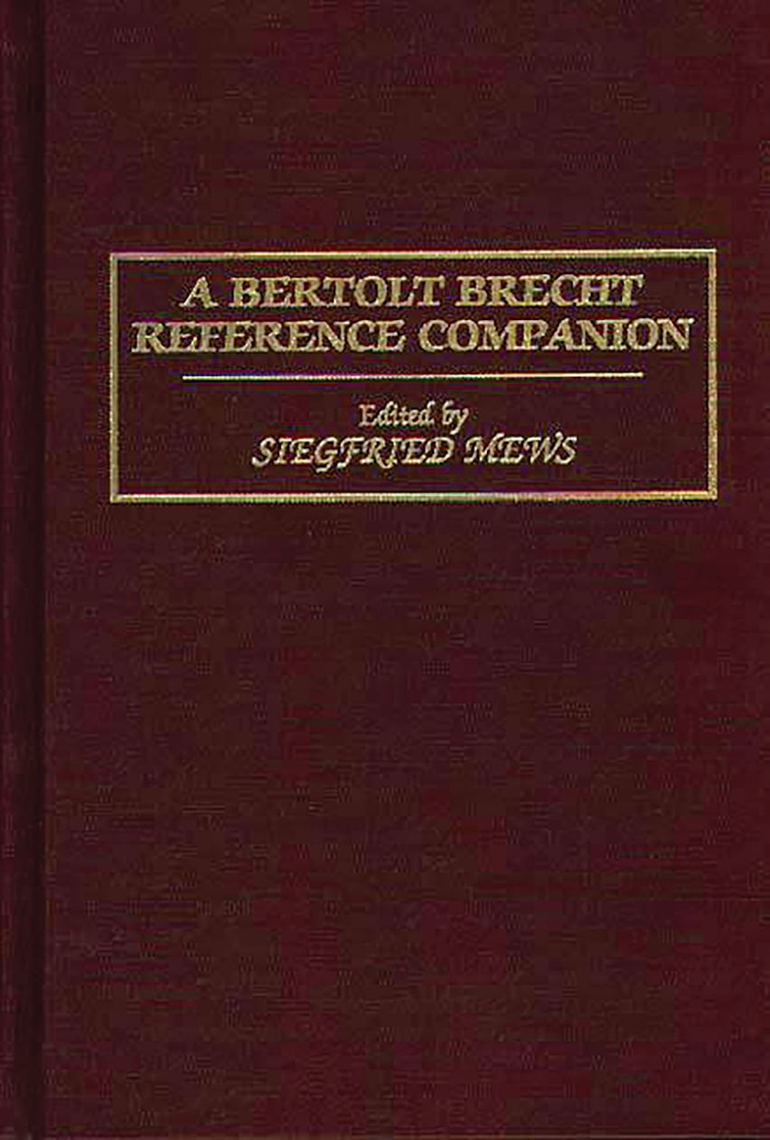 A Bertolt Brecht Reference Companion: : Siegfried Mews: Greenwood