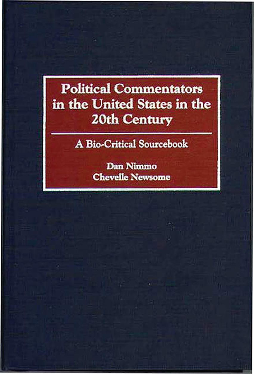 Political Commentators in the United States in the 20th Century: A Bio ...