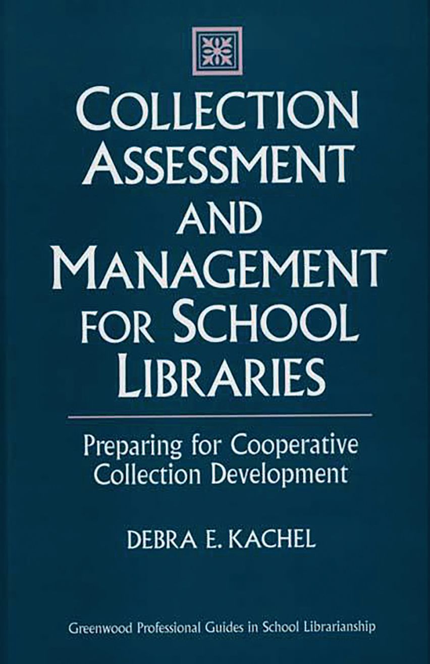 Collection Assessment and Management for School Libraries: Preparing ...