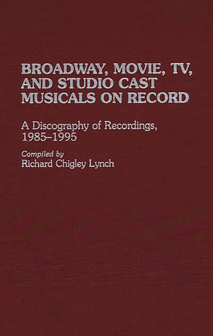 Broadway, Movie, TV, and Studio Cast Musicals on Record: A Discography ...