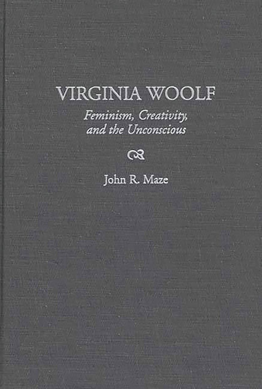 Virginia Woolf: Feminism, Creativity, and the Unconscious ...