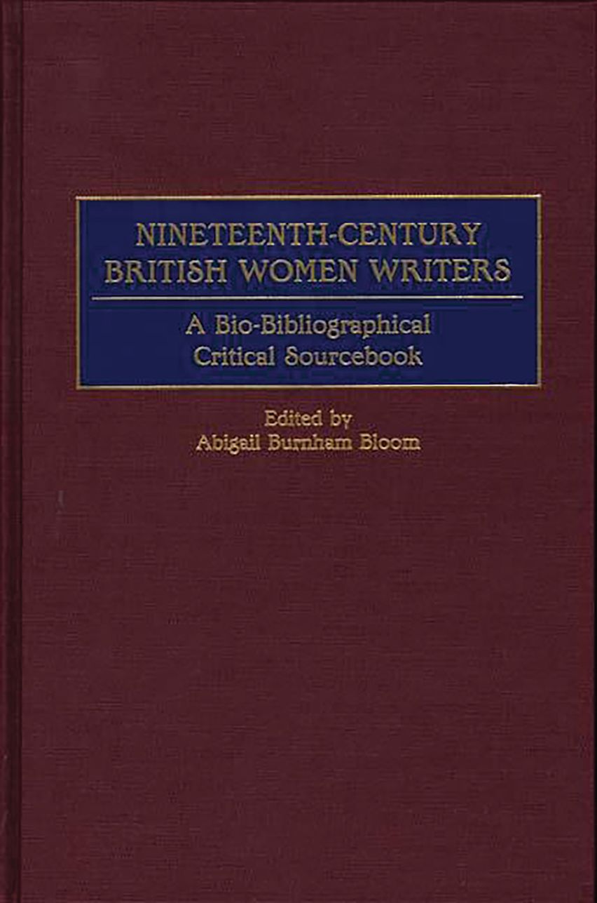 Nineteenth-Century British Women Writers: A Bio-Bibliographical ...