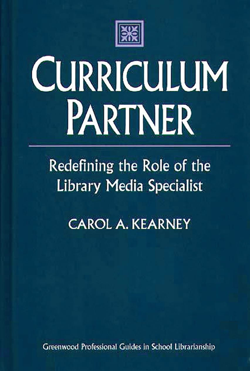 Curriculum Partner: Redefining the Role of the Library Media Specialist ...