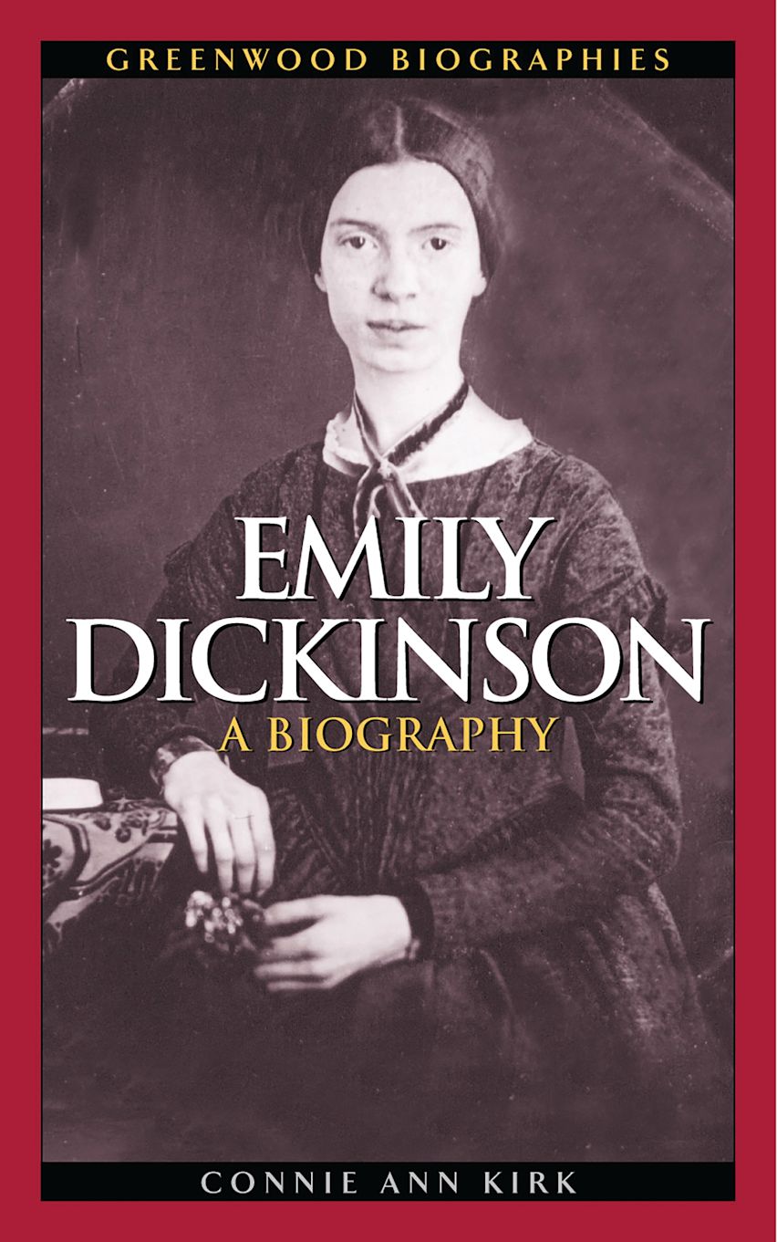 Emily Dickinson: A Biography: Greenwood Biographies Connie Ann Kirk ...