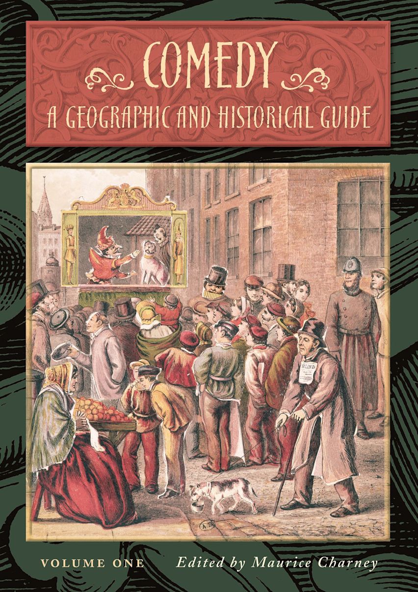 Comedy: A Geographic and Historical Guide [2 volumes]: Maurice Charney ...