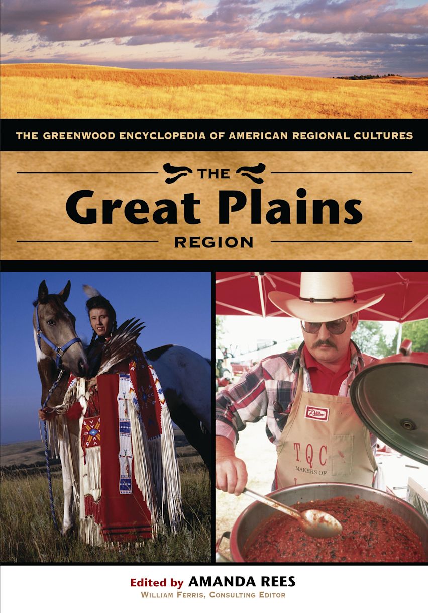 The Great Plains Region: The Greenwood Encyclopedia of American ...