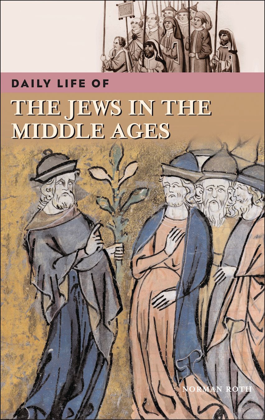 Daily Life of the Jews in the Middle Ages: : The Greenwood Press Daily ...