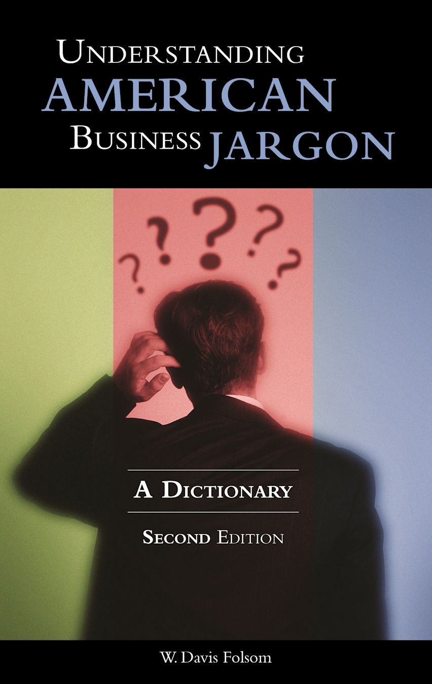 Understanding American Business Jargon: A Dictionary: W. Davis Folsom ...