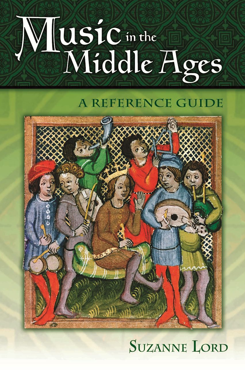 Music in the Middle Ages: A Reference Guide: Suzanne Lord: Greenwood ...