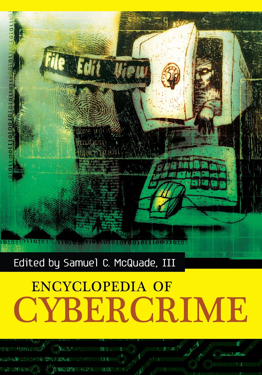 Encyclopedia of Cybercrime: : Samuel C. McQuade III: Greenwood - Bloomsbury
