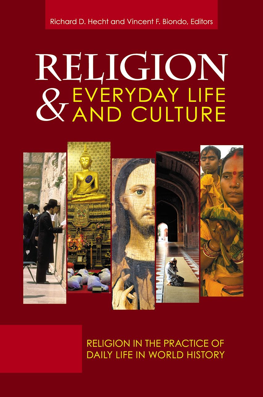 Religion and Everyday Life and Culture: [3 volumes]: Vincent F. Biondo ...