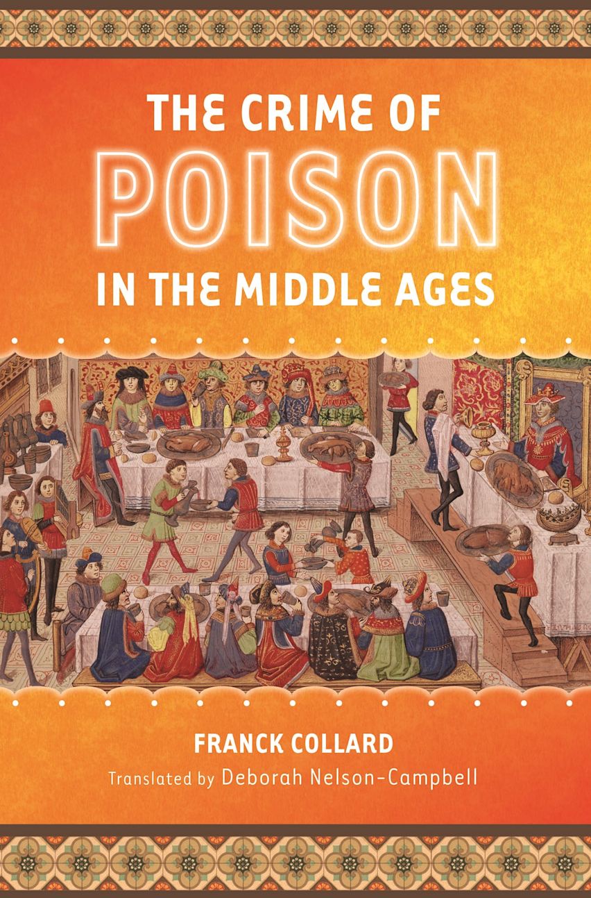 The Crime of Poison in the Middle Ages: : Franck Collard: Praeger ...