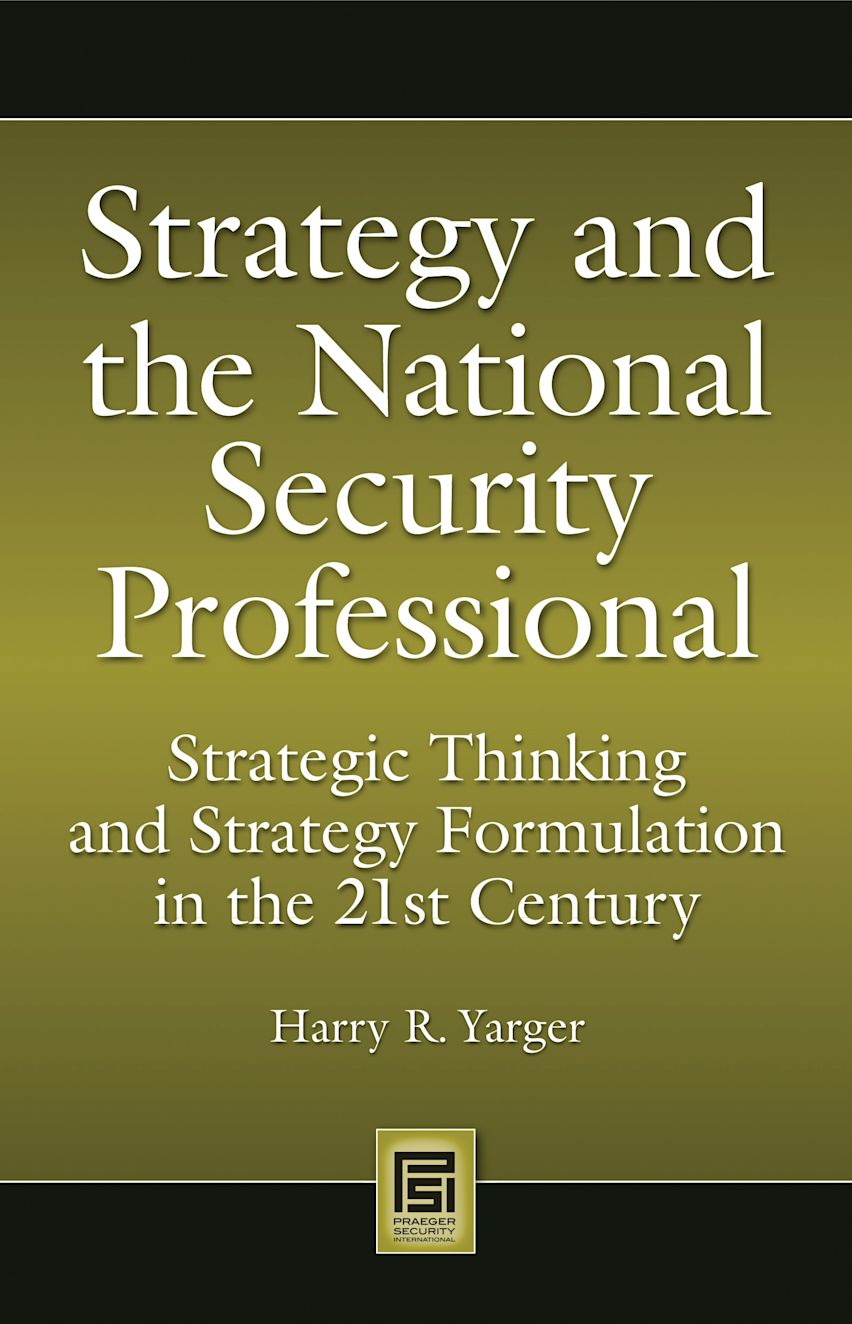 Strategy and the National Security Professional: Strategic Thinking and ...