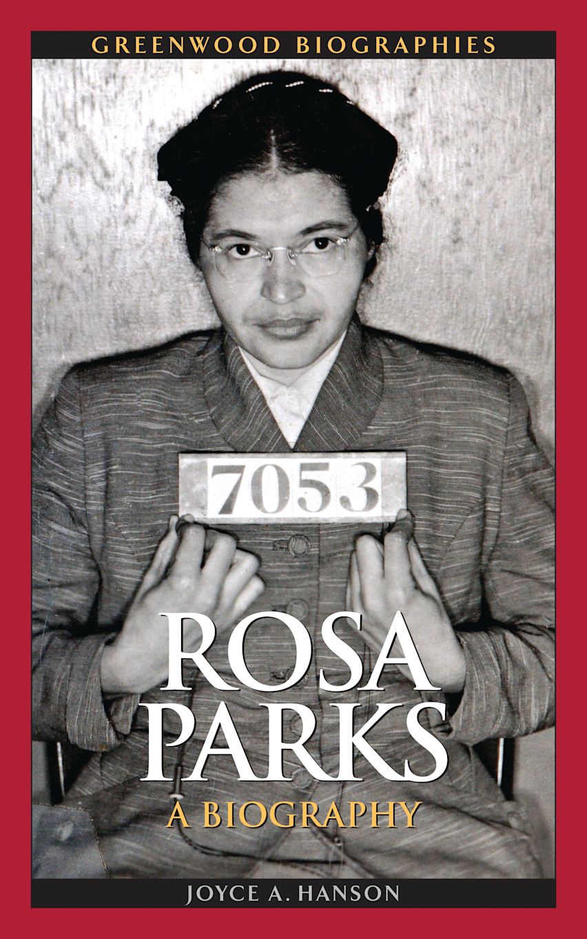 Rosa Parks: A Biography: Greenwood Biographies Joyce A. Hanson ...